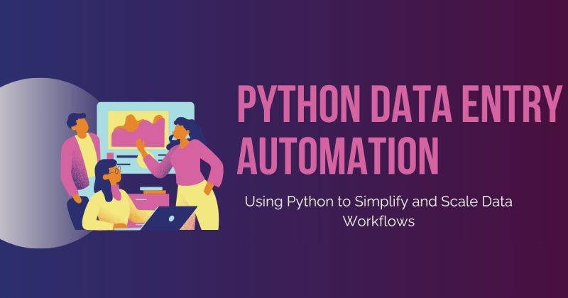 Python Data Entry Automation: Complete Guide & Examples